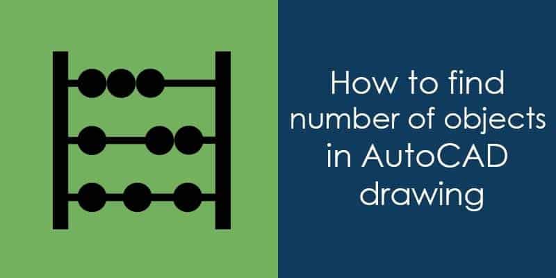 How To Find Number Of Objects In AutoCAD Drawing