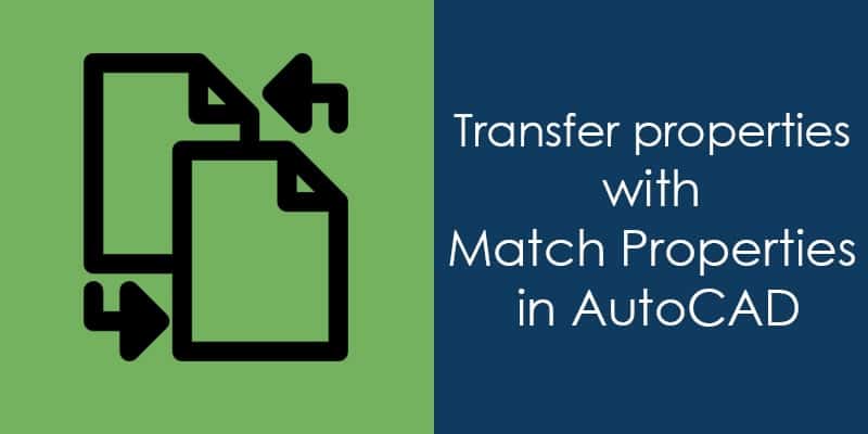 Transfer Properties With Match Properties In AutoCAD