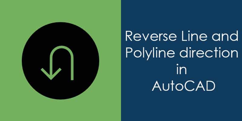 Reverse Line And Polyline Direction In AutoCAD