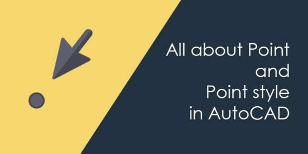 All About Point And Point Style In AutoCAD